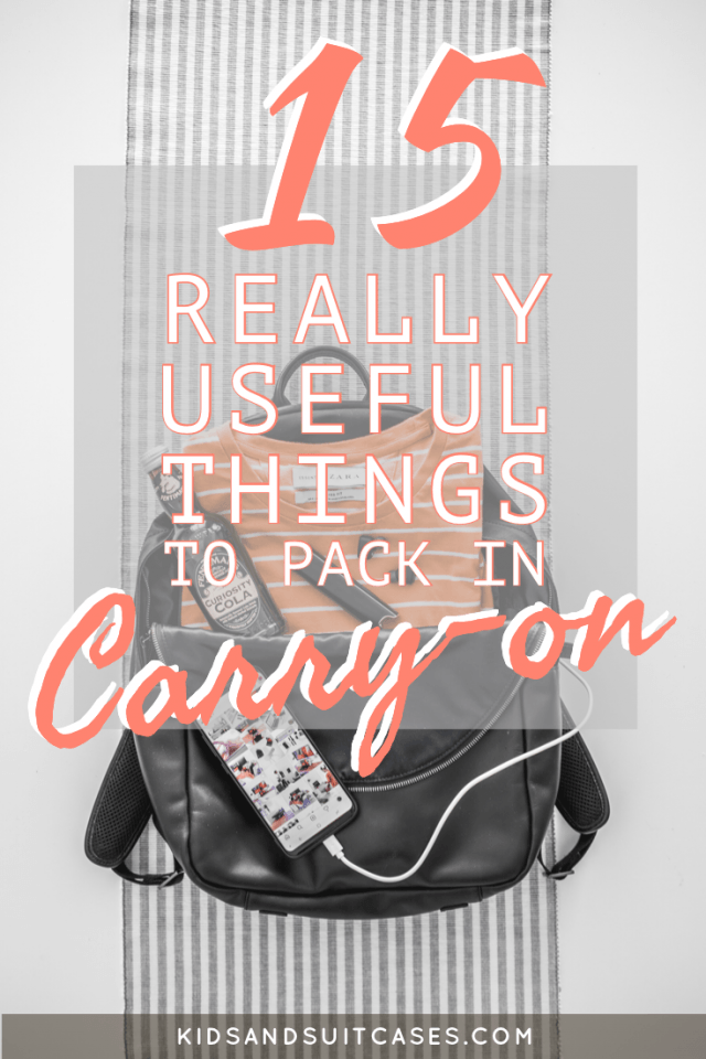 15 Really Useful Things to Pack in Your Carry-On | Kids+Suitcases